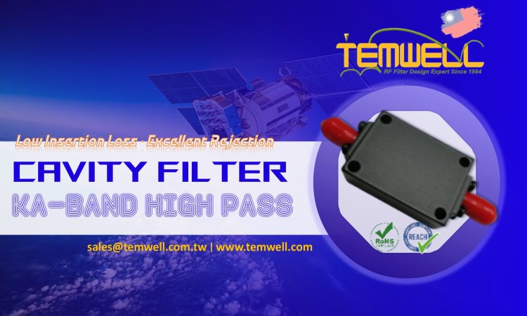 Week News - 10-28 GHz Cavity High Pass Filter for Aerospace and Satellite Applications | Temwell